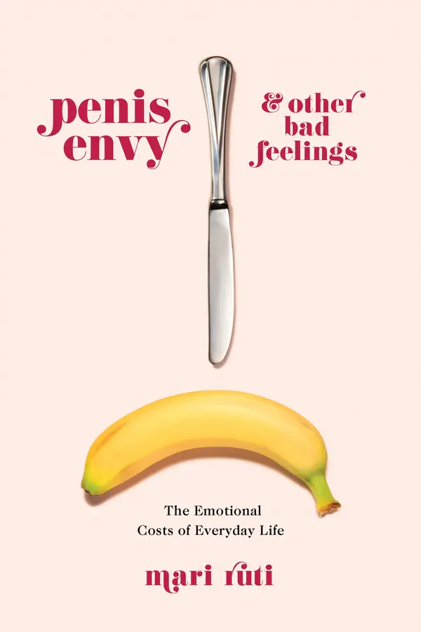 Penis Envy and Other Bad Feelings by Mari Ruti - Fable | Stories for ...