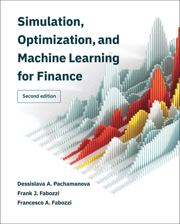 Simulation, Optimization, and Machine Learning for Finance, second ...