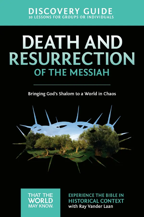Death and Resurrection of the Messiah Discovery Guide by Ray Vander ...