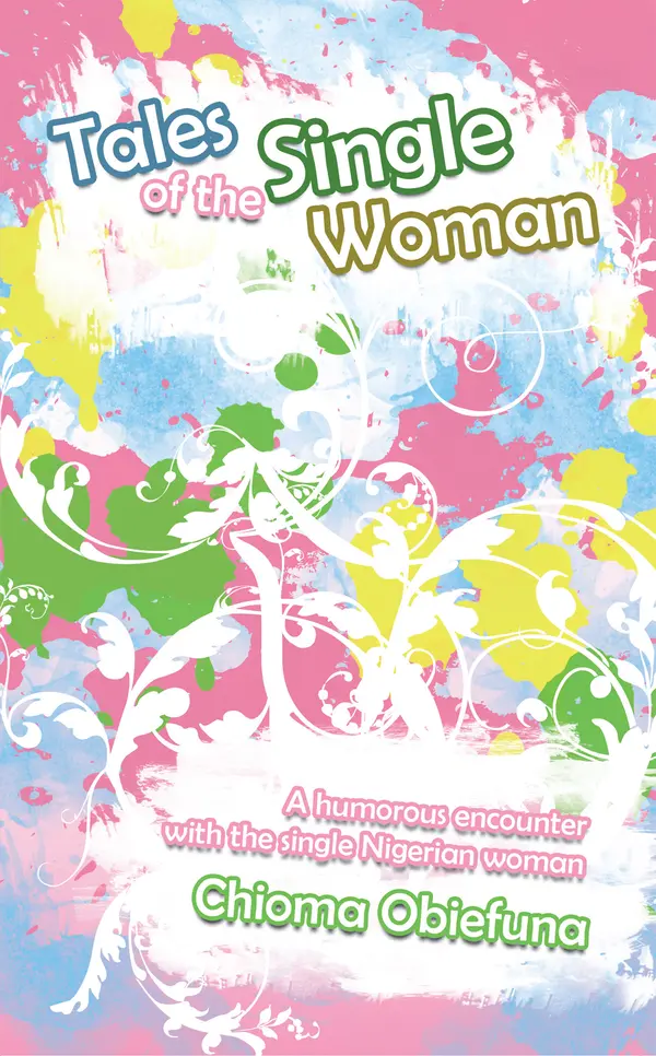 Tales of the Single Woman by Chioma Obiefuna - Fable | Stories for everyone