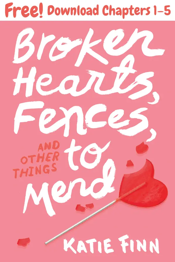 Broken Hearts, Fences, and Other Things to Mend, Chapters 1-5 by Katie ...