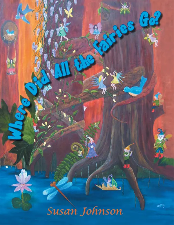 Where Did All the Fairies Go? by Susan Johnson - Fable | Stories for ...