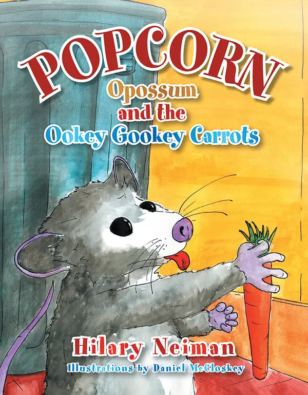 Popcorn Opossum and the Ookey Gookey Carrots by Hilary Neiman - Fable ...