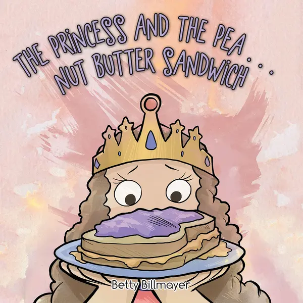The Princess and the Pea . . . Nut Butter Sandwich by Betty Billmayer ...