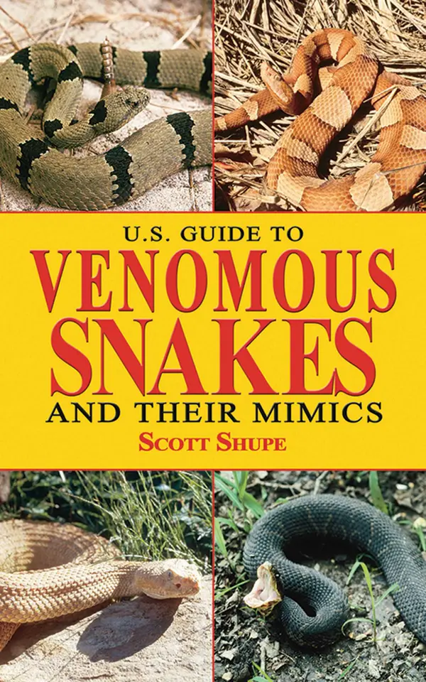 U.S. Guide to Venomous Snakes and Their Mimics by Scott Shupe - Fable ...