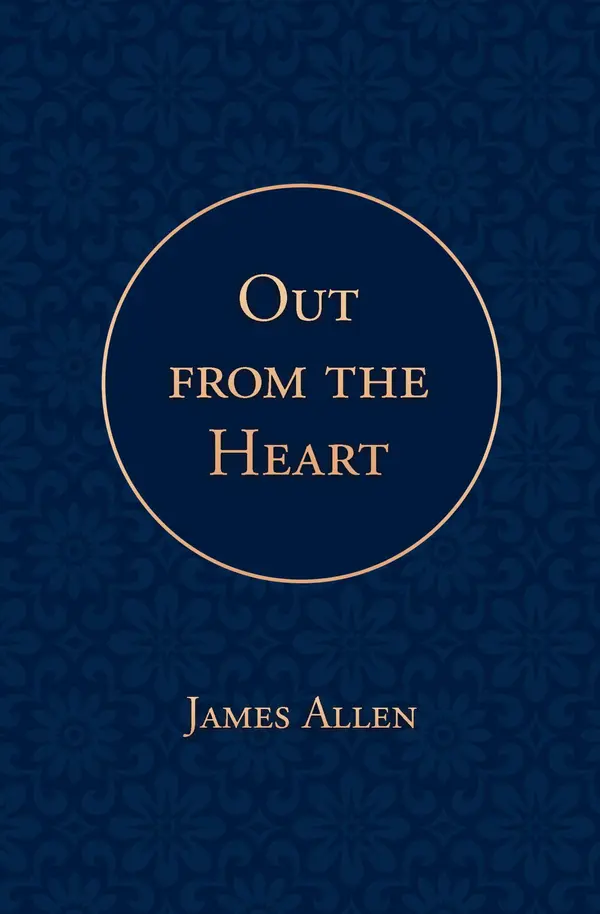 Out from the Heart by James Allen - Fable | Stories for everyone