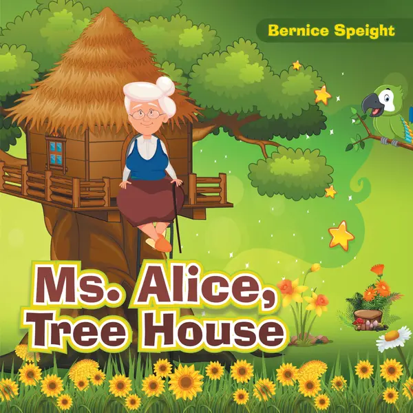 Ms. Alice, Tree House by Bernice Speight - Fable | Stories for everyone