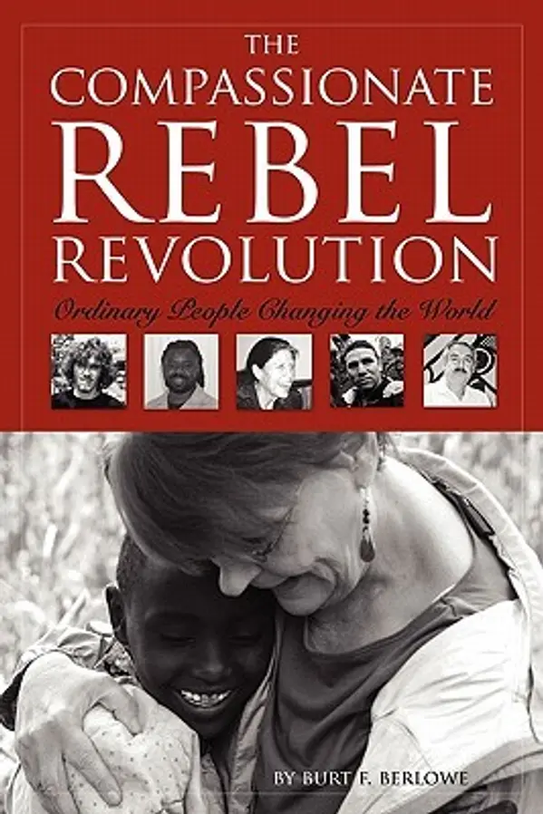The Compassionate Rebel Revolution: Ordinary People Changing the World ...