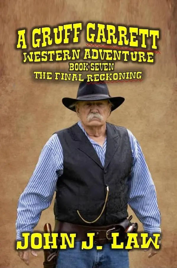 Gruff Garrett - The Old Lawdog - The Final Reckoning by John J. Law ...