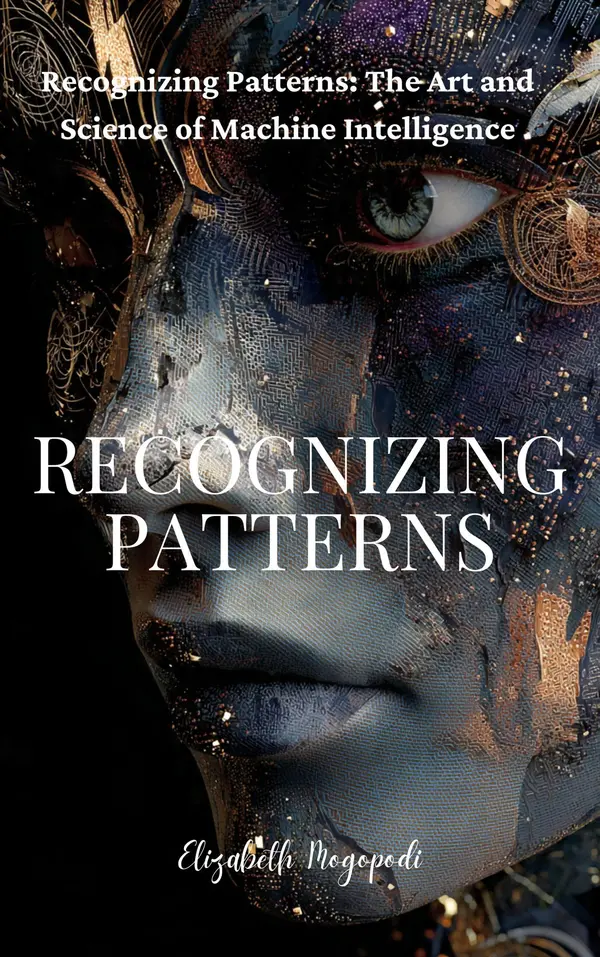 Recognizing Patterns: The Art and Science of Machine Intelligence by ...