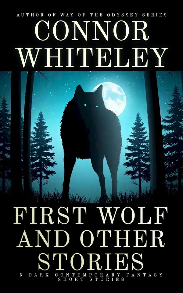 First Wolf and Other Stories: 5 Dark Contemporary Fantasy Short Stories ...