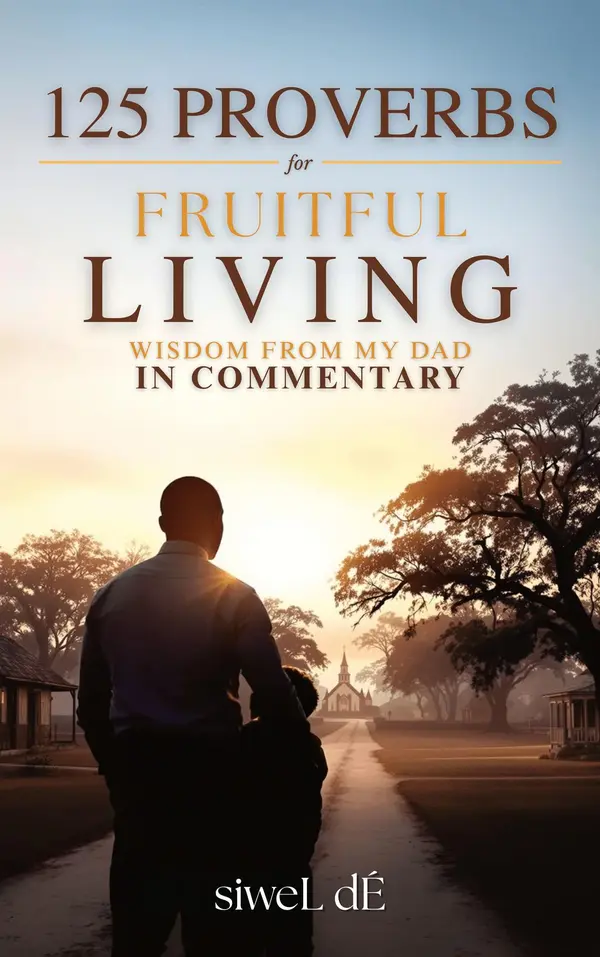 125 Proverbs for Fruitful Living Wisdom From My Dad In Commentary by ...