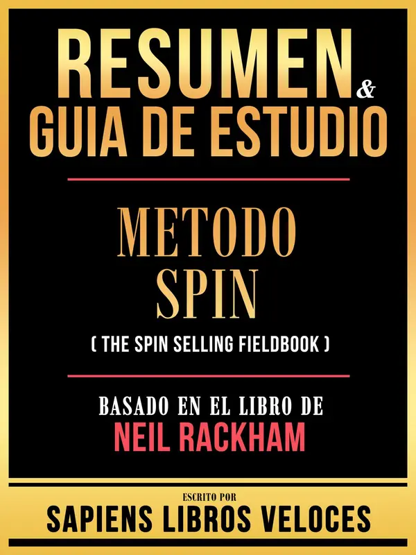 Resumen & Guia De Estudio - Metodo Spin (The Spin Selling Fieldbook ...