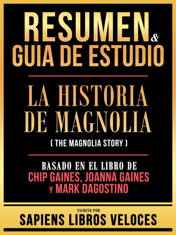 Resumen & Guia De Estudio - La Historia De Magnolia (The Magnolia Story ...