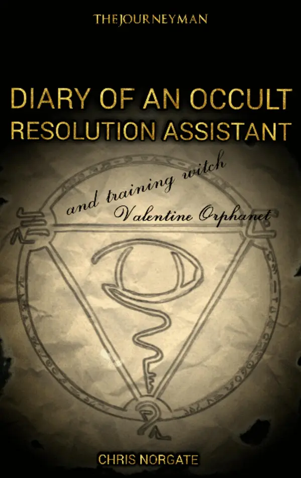 Diary Of An Occult Resolution Assistant by Chris Norgate - Fable ... Diary Of An Occult Resolution Assistant by Chris Norgate - Fable ...