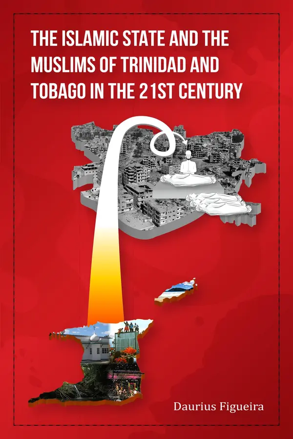 The Islamic State and the Muslims of Trinidad and Tobago in the 21st ...